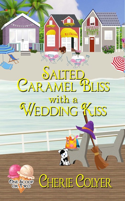 One Scoop or Two 0 - Salted Caramel Bliss with a Wedding Kiss (ebook), Cherie Colyer... | bol.com