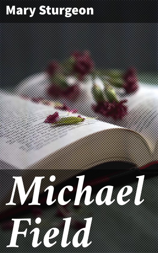 Michael Field (ebook), Mary Sturgeon | 4064066430382 | Boeken | bol