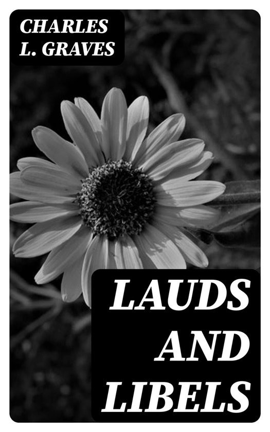 Lauds and libels (ebook), Charles L. Graves | 8596547307853 | Boeken ...