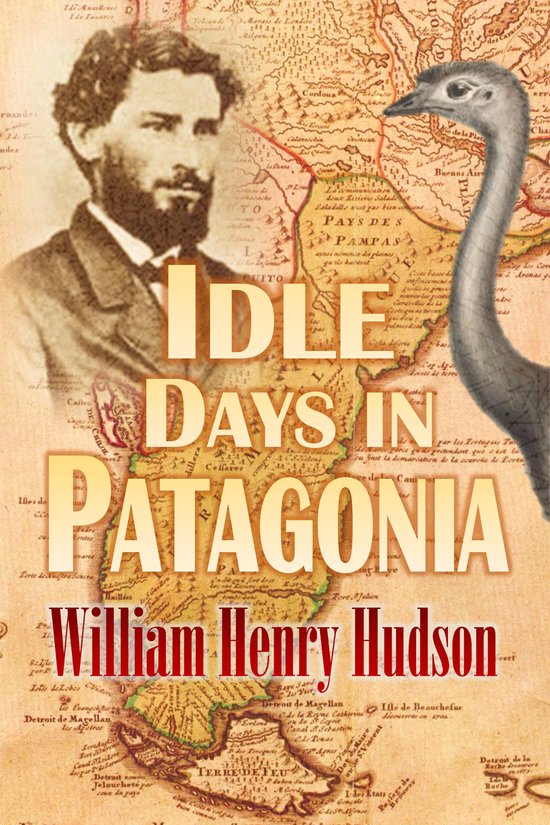 Idle Days in Patagonia (ebook), William Henry Hudson | 1230005768752 ...