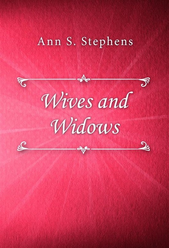 Wives and Widows (ebook), Ann S. Stephens | 9791221397796 | Boeken ...