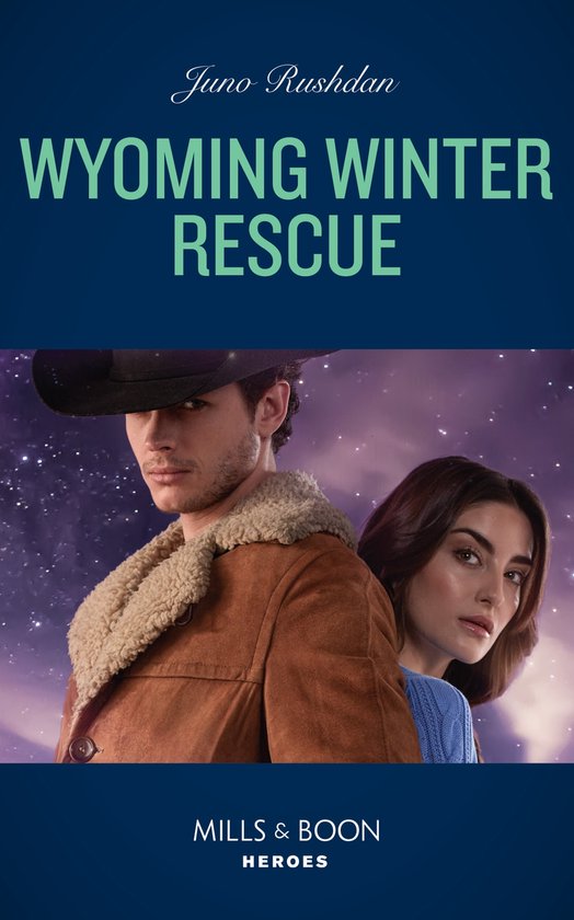 Cowboy State Lawmen 1 - Wyoming Winter Rescue (Mills & Boon Heroes ...