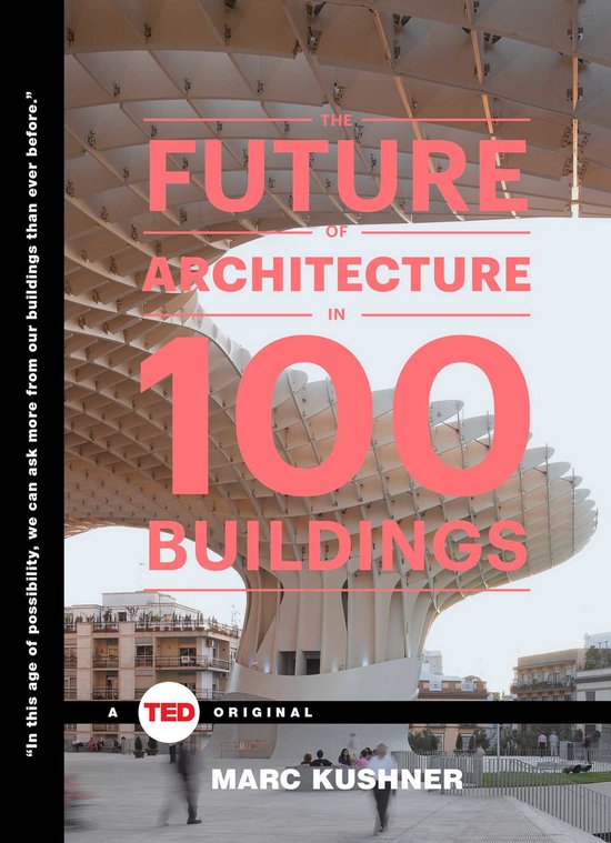 Future Of Architecture In 100 Buildings, mark kushner | 9781476784922 ...