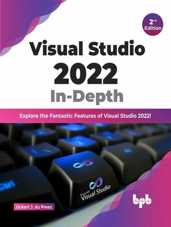 Visual Studio 2022 In-Depth: Explore the Fantastic Features of Visual ...