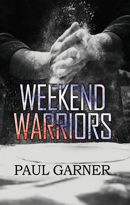Weekend Warriors (ebook), Paul Garner | 9798886045062 | Boeken | bol.com