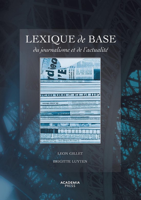 Lexique de base du journalisme et de l'actualité, Leon Gillet ...