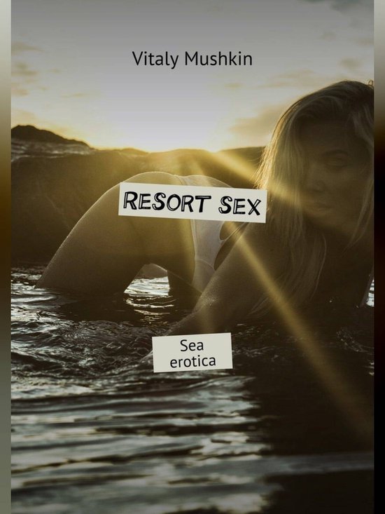 Resort Sex Sea Erotica Ebook Виталий Мушкин 9785448533310