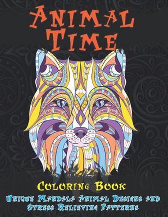 Animal Time - Coloring Book - Unique Mandala Animal Designs and Stress Relieving... | bol.com