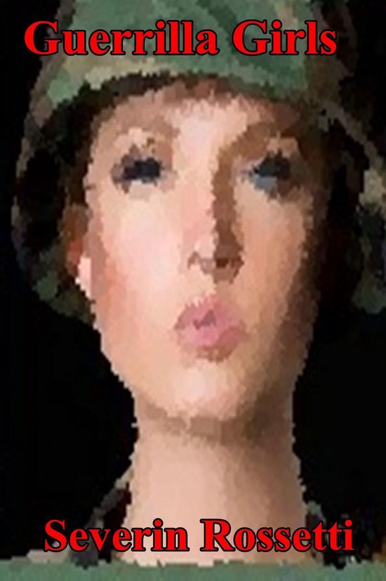 Guerrilla Girls (ebook), Severin Rossetti | 9781301213696 | Boeken ...