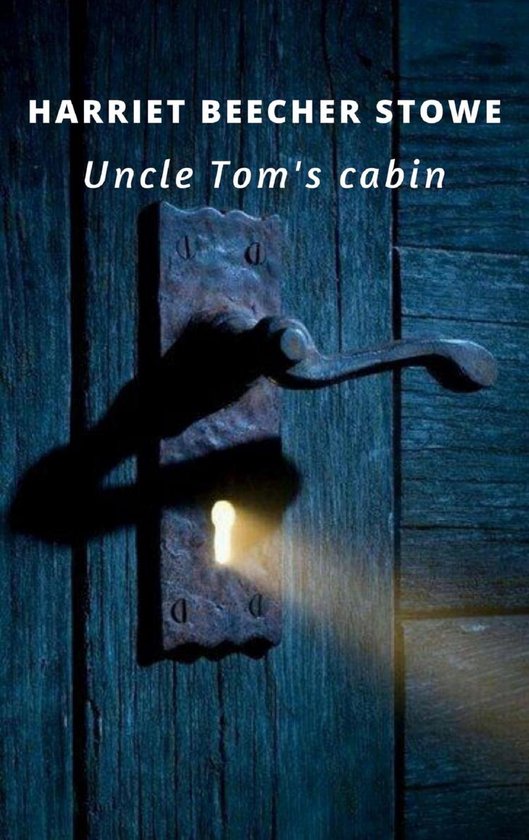 Uncle Tom’s Cabin (ebook), Harriet Beecher | 9788892860513 | Boeken ... Uncle Tom’s Cabin (ebook), Harriet Beecher | 9788892860513 | Boeken ...
