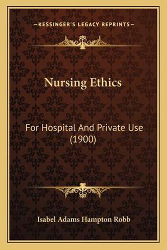 Nursing Ethics, Isabel Adams Hampton Robb | 9781164898603 | Boeken | bol