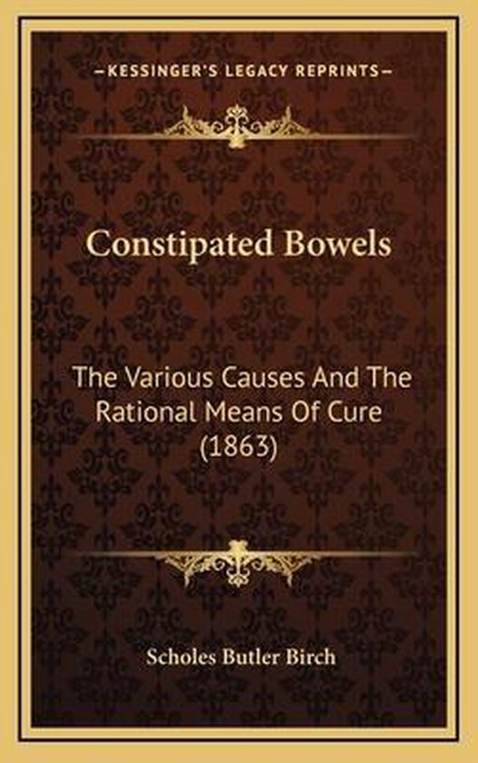 Constipated Bowels, Scholes Butler Birch | 9781164723479 | Boeken | bol.com