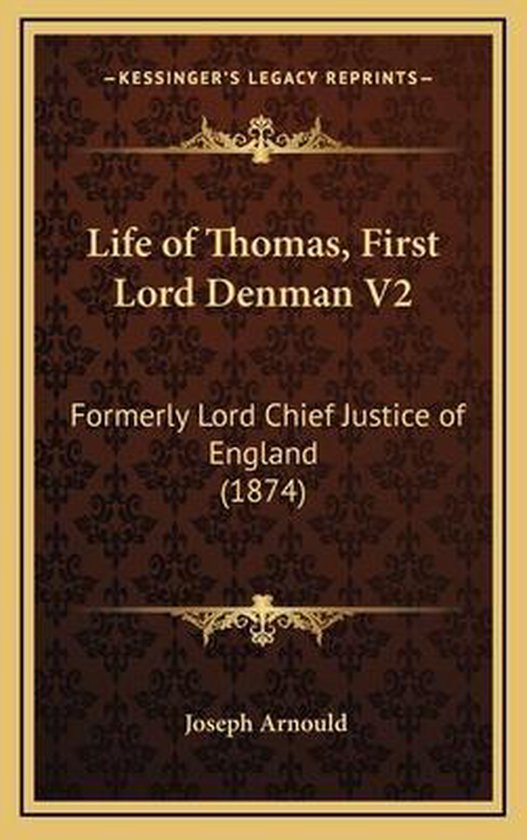 Life of Thomas, First Lord Denman V2, Joseph Arnould | 9781165036981 ...