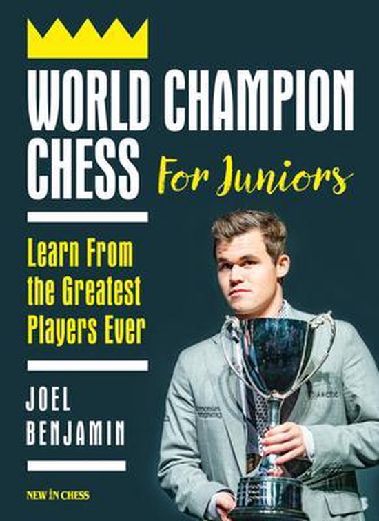 World Champion Chess for Juniors, Joel Benjamin | 9789056919191 ...