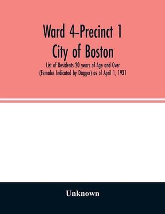 Ward 4-Precinct 1; City of Boston; List of Residents 20 years of Age ...