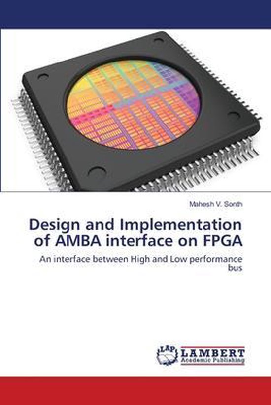 Design and Implementation of AMBA interface on FPGA | 9786200656285 | Mahesh V Sonth |... | bol