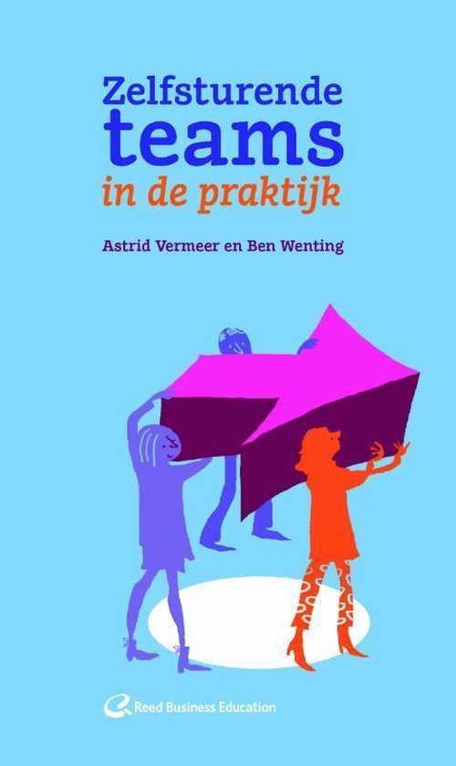 Zelfsturende teams in de praktijk (ebook), Astrid Vermeer ...