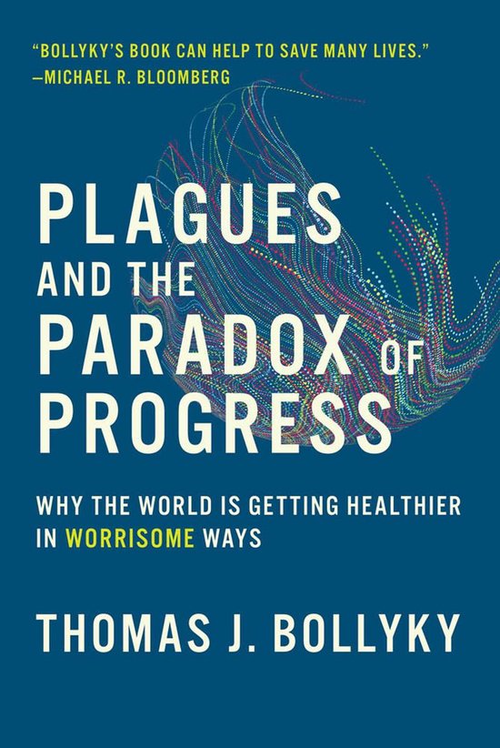 Plagues and the Paradox of Progress Why the World Is Getting Healthier ...