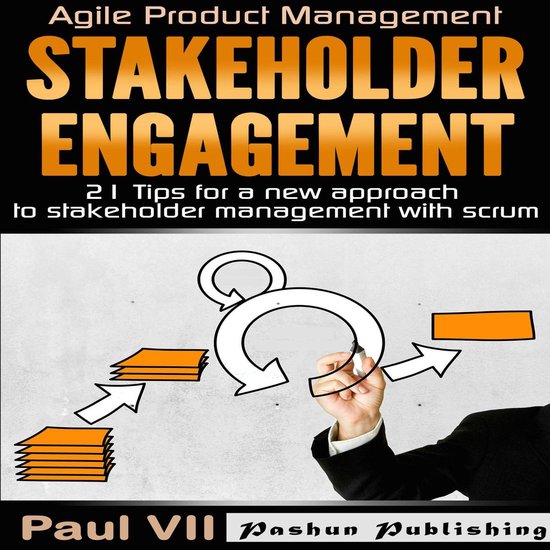 Agile Product Management: Stakeholder Engagement: 21 Tips for a New ...