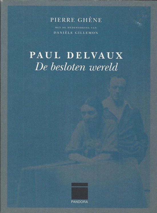 Paul Delvaux, Pierre Ghêne | 9789053251584 | Boeken | bol