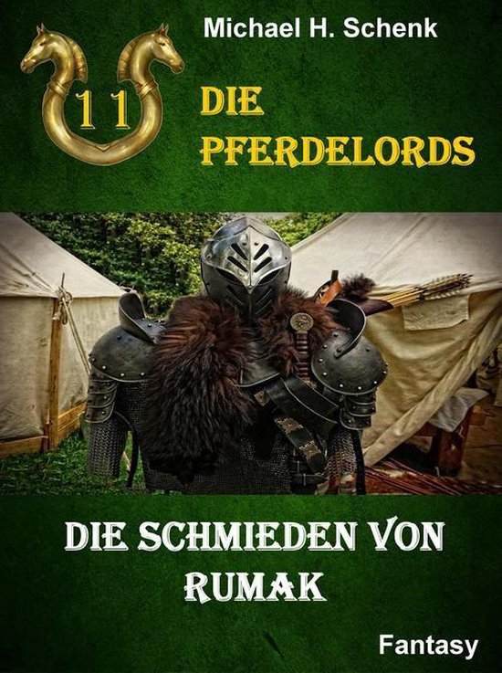 Die Pferdelords 11 - Die Pferdelords 11 - Die Schmieden von Rumak ...