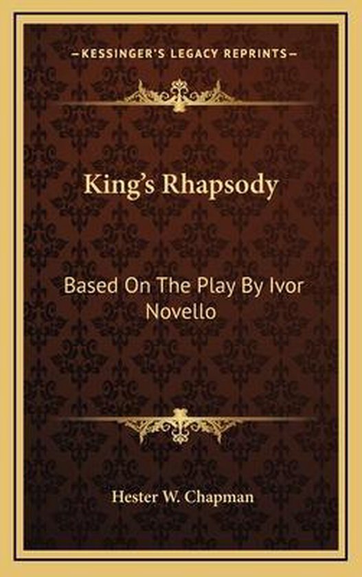 King's Rhapsody King's Rhapsody, Hester W Chapman | 9781166130268 ...