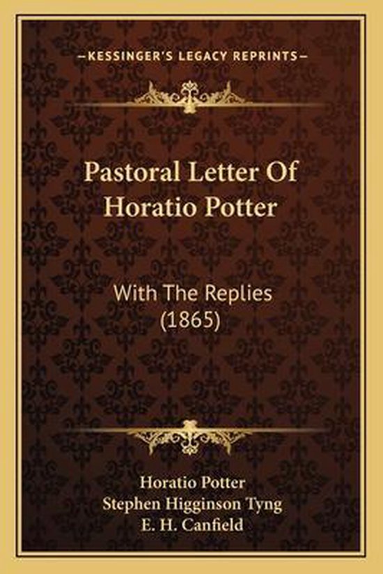 Pastoral Letter of Horatio Potter, Horatio Potter | 9781166956561 ...