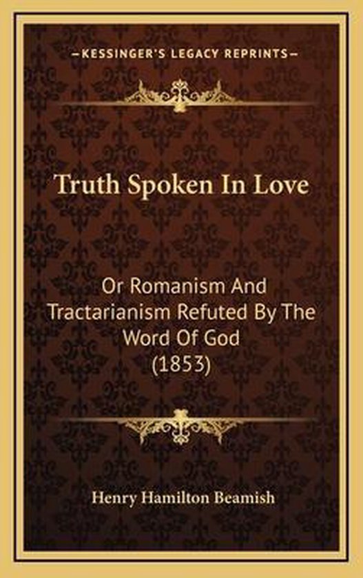 Truth Spoken in Love, Henry Hamilton Beamish | 9781167307676 | Boeken ...