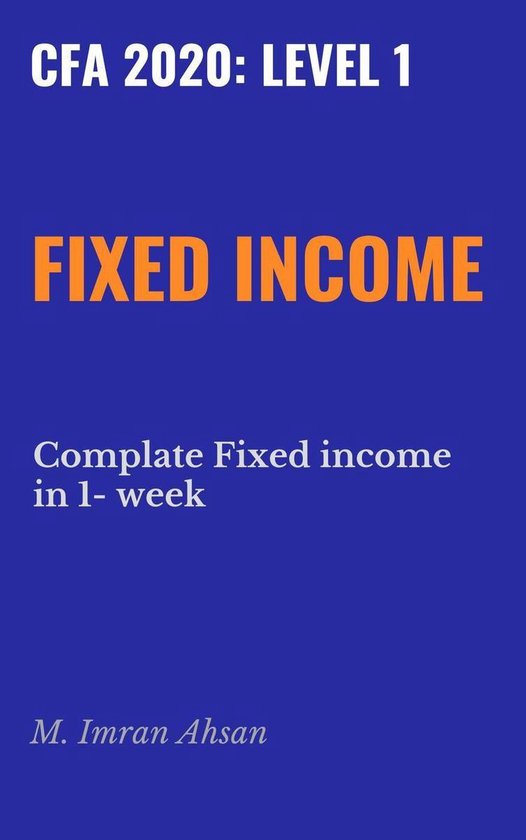 CFA 3 - CFA level 1 2020 Fixed Income (ebook), M. Imran Ahsan | 9781393120285 | Boeken | bol