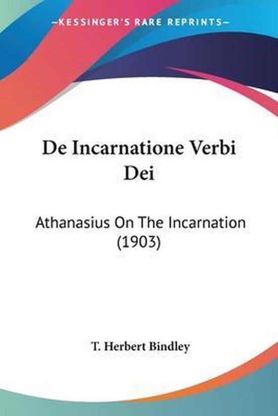 de Incarnatione Verbi Dei, T Herbert Bindley | 9780548605530 | Boeken | bol