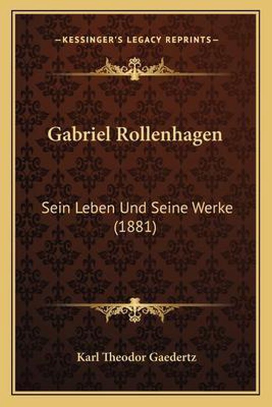 Gabriel Rollenhagen, Karl Theodor Gaedertz | 9781166580117 | Boeken ...