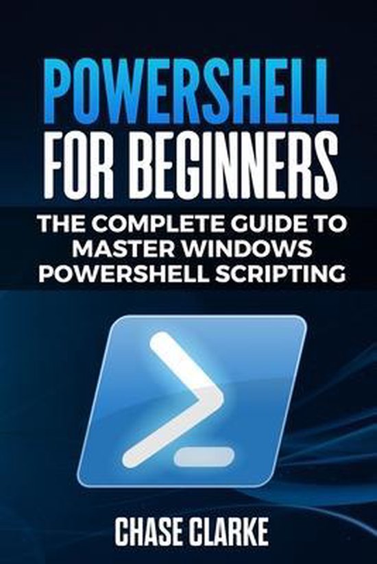 PowerShell for Beginners | 9798622958502 | Chase Clarke | Boeken | bol