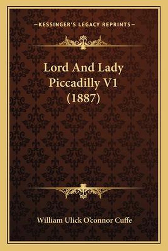 Lord and Lady Piccadilly V1 (1887), William Ulick O'Connor Cuffe ...