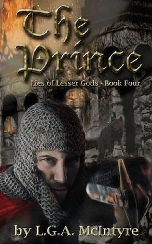 Lies of Lesser Gods-The Prince - Lies of Lesser Gods Book Four, L. G. A ...