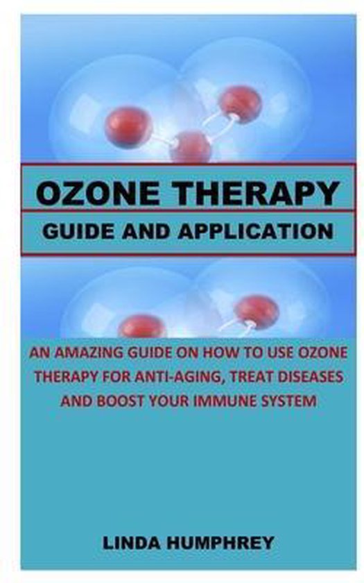 Ozone Therapy Guide and Application, Linda Humphrey | 9798652596002 ...