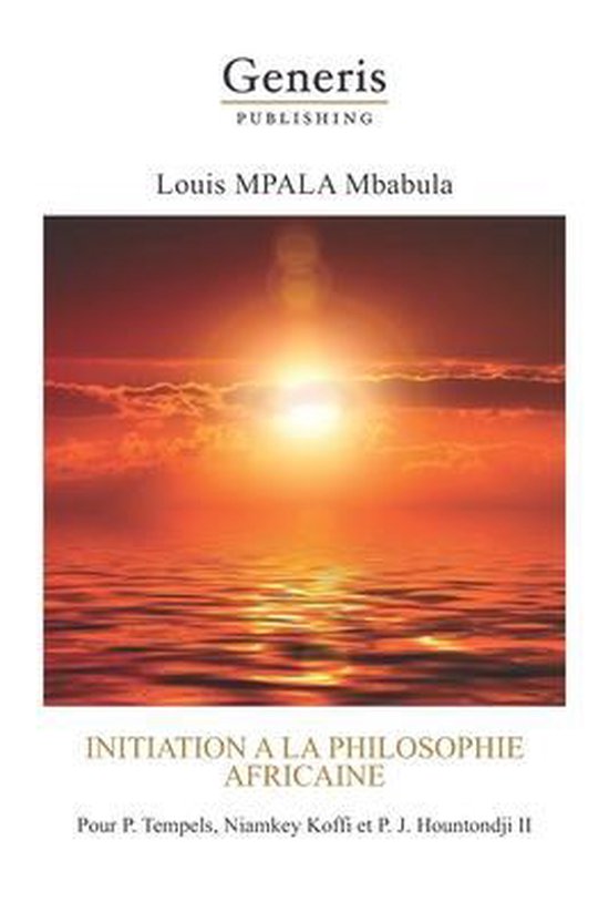 Initiation a la philosophie africaine | 9789975334884 | Louis Mpala ...