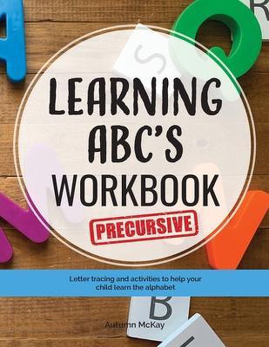 Early Learning Workbook- Learning ABC's Workbook - Precursive, Autumn ...