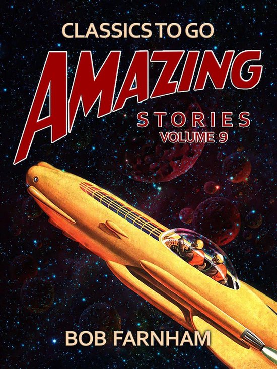 Classics To Go - Amazing Stories Volume 9 (ebook), Bob Farnham ...