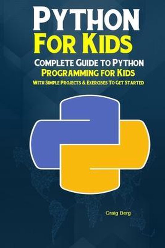 Python Programming For Kids, Craig Berg | 9798650741145 | Boeken | bol