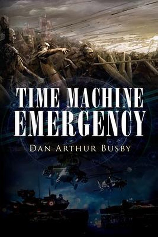 Time Machine Emergency, Dan Arthur Busby | 9781951933258 | Boeken | bol