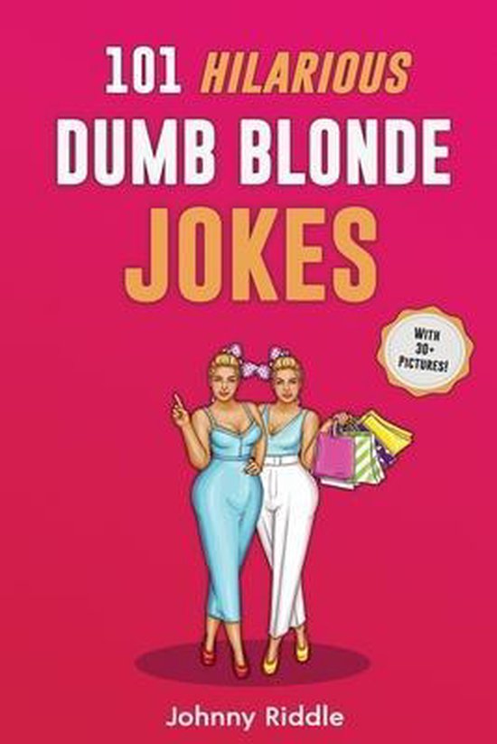 101 Hilarious Dumb Blonde Jokes, Johnny Riddle | 9781952772337 | Boeken ...