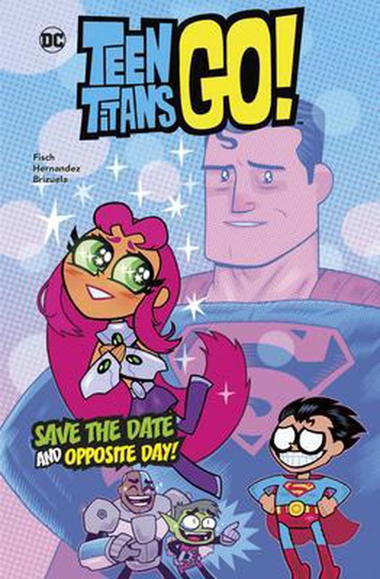 DC Teen Titans Go!- Save the Date and Opposite Day!, Sholly Fisch ...