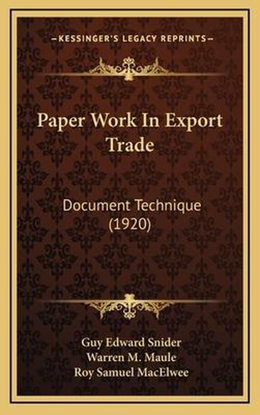 Paper Work in Export Trade, Guy Edward Snider | 9781167069666 | Boeken ...