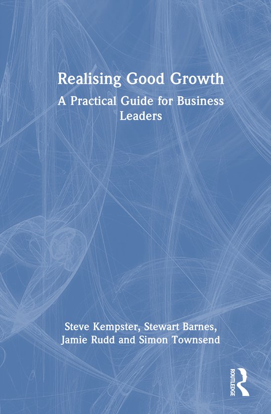 Realising Good Growth, Steve Kempster | 9781032803111 | Boeken | bol