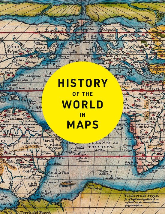 History of the World in Maps: The ultimate cartographic exploration of ...