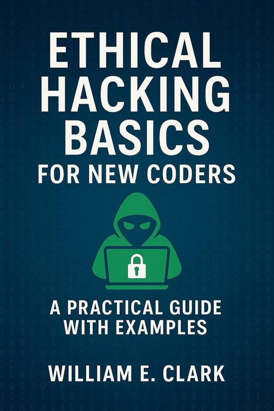 Ethical Hacking Basics for New Coders: A Practical Guide with Examples ...