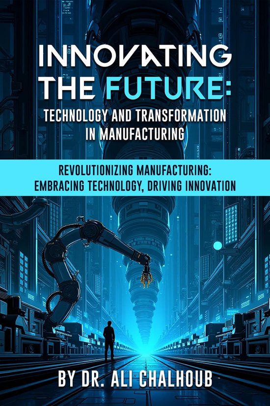 Innovating the Future (ebook), DR. ALI CHALHOUB | 9781968000035 | Boeken | bol