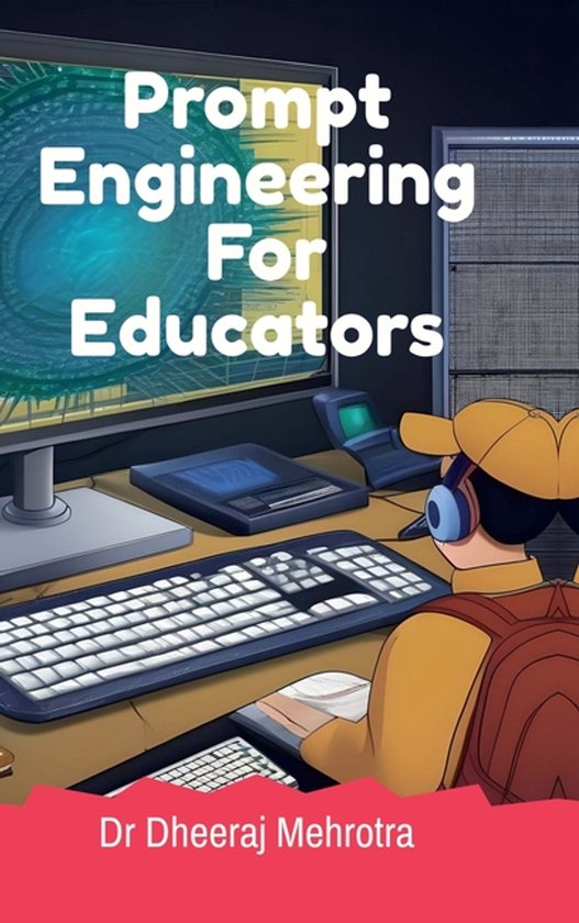 Prompt Engineering For Educators | 9798894986210 | Boeken | bol