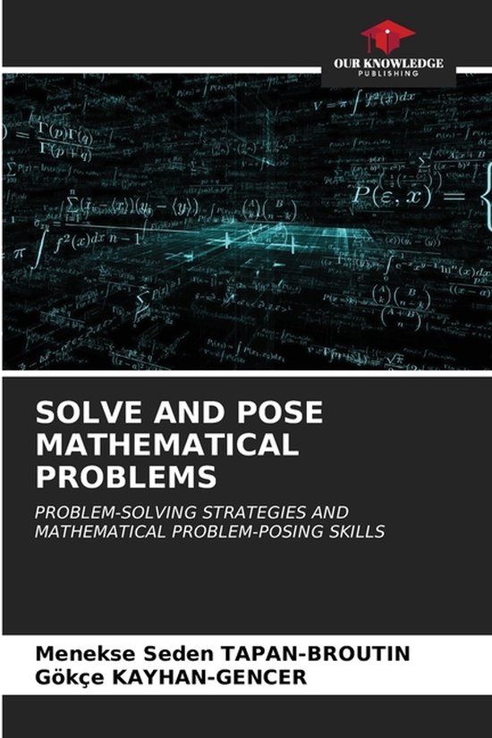 Solve and Pose Mathematical Problems, Menekse Seden Tapan-Broutin ...