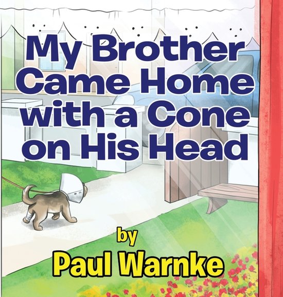 My Brother Came Home with a Cone on His Head, Paul Warnke ...